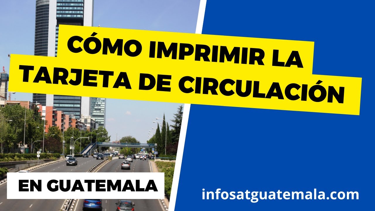 ¡Imprime tu tarjeta de circulación electrónica en línea de manera rápida y gratuita en Guatemala ...